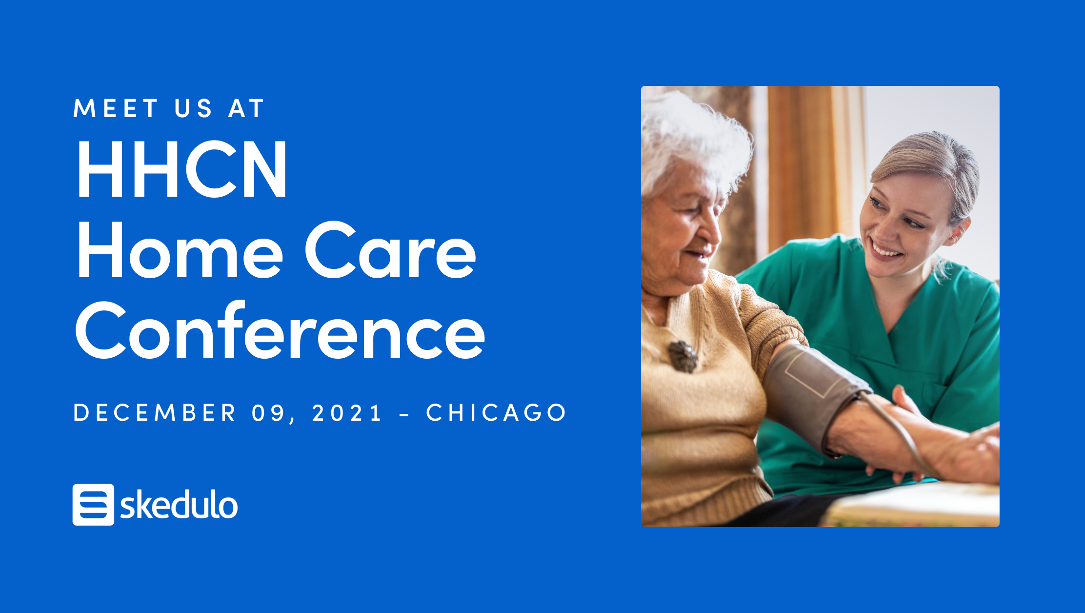 HHCN Home Care Conference, Chicago, Dec. 9, 2021 | Skedulo | Skedulo