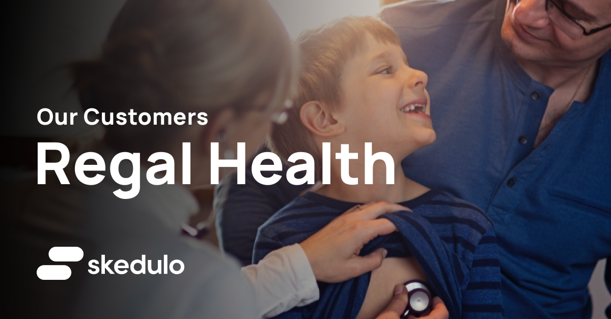 Case Study: Regal Health | Skedulo | Skedulo