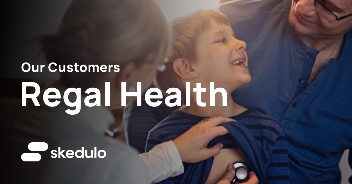 Case Study: Regal Health | Skedulo | Skedulo
