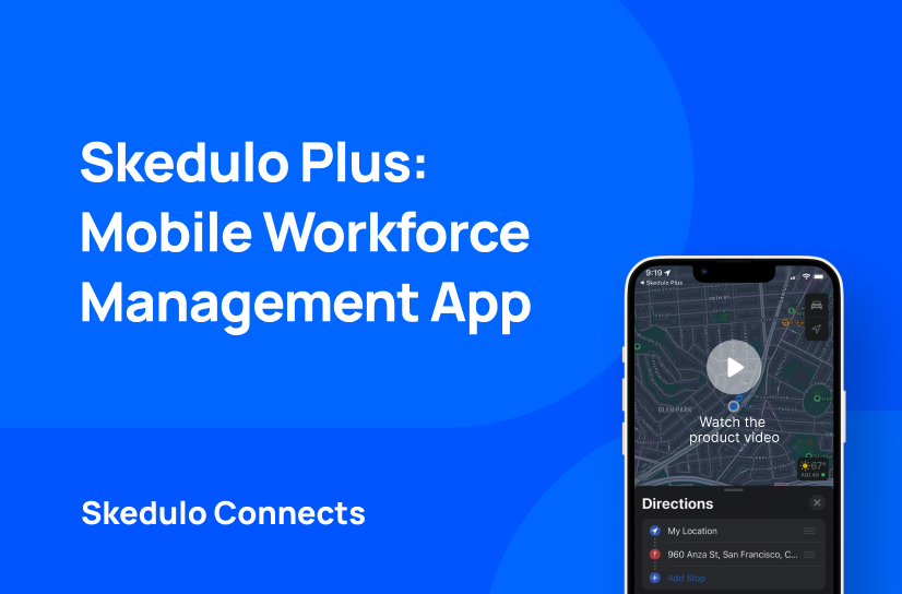 Skedulo Connects Introducing Skedulo Plus Skedulo